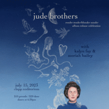 Jude Brothers Album Release Celebration w/ Moriah Bailey and Kalyn Fay
